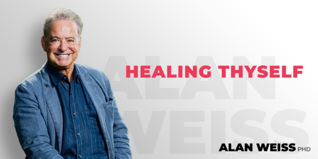 Healing Thyself - Alan Weiss, PhD