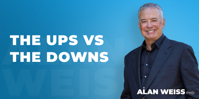 The Ups vs the Downs - Alan Weiss, PhD