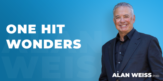 One Hit Wonders - Alan Weiss, PhD