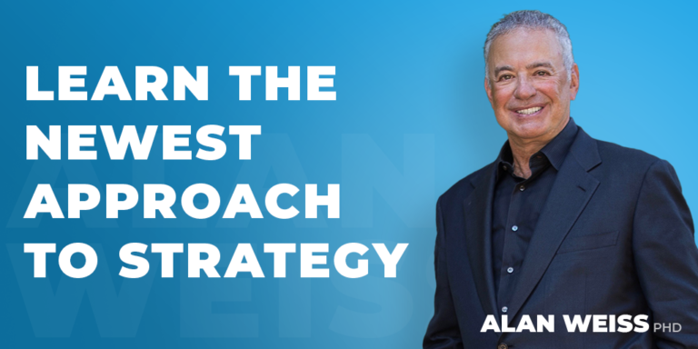 Learn the Newest Approach to Strategy - Alan Weiss, PhD