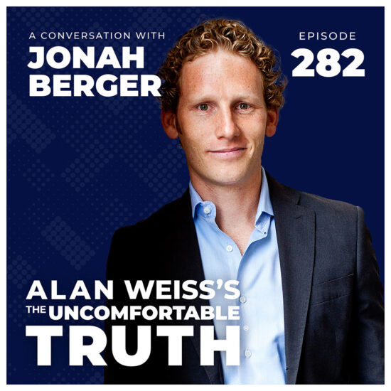 A Conversation with Jonah Berger - Alan Weiss, PhD