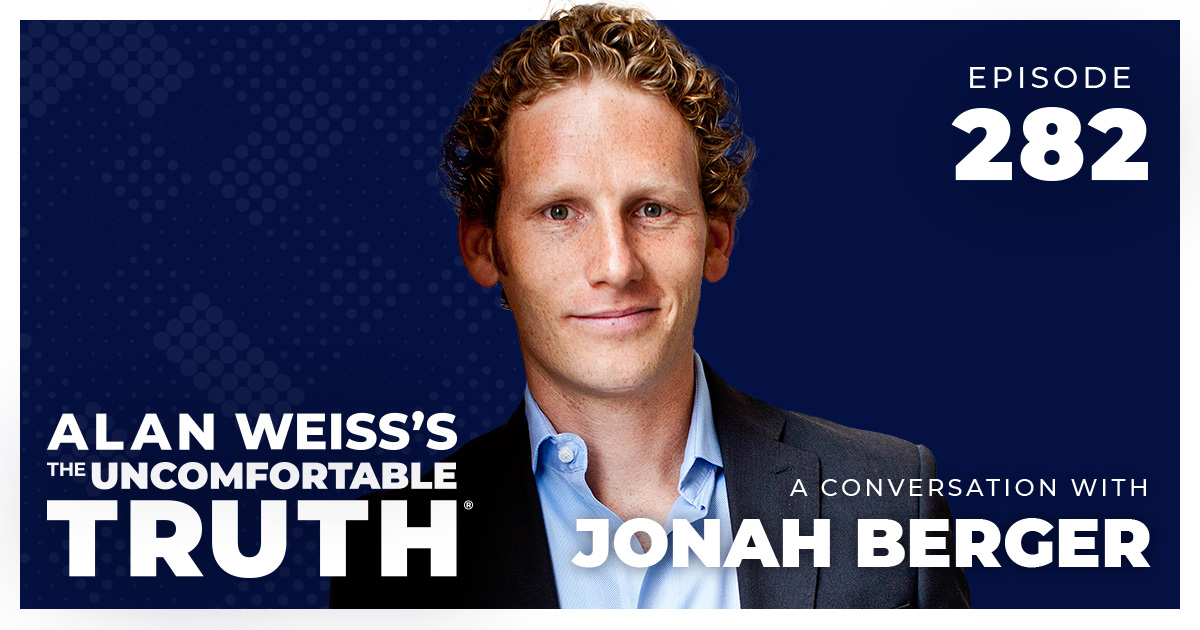 A Conversation with Jonah Berger - Alan Weiss, PhD