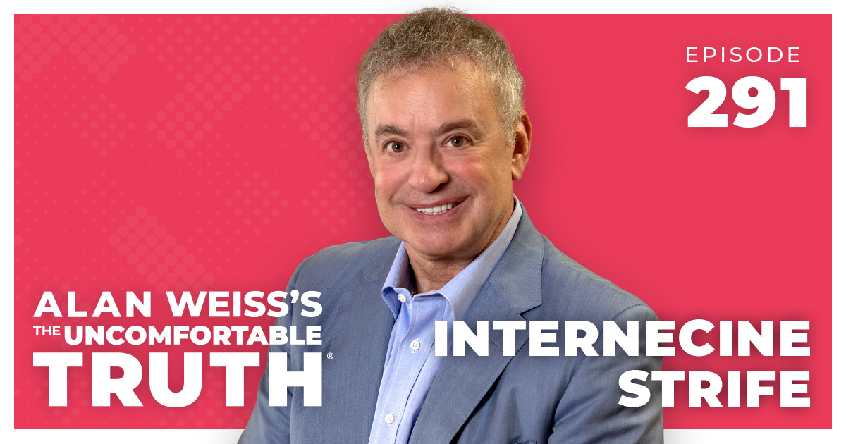 Internecine Strife - Alan Weiss, PhD