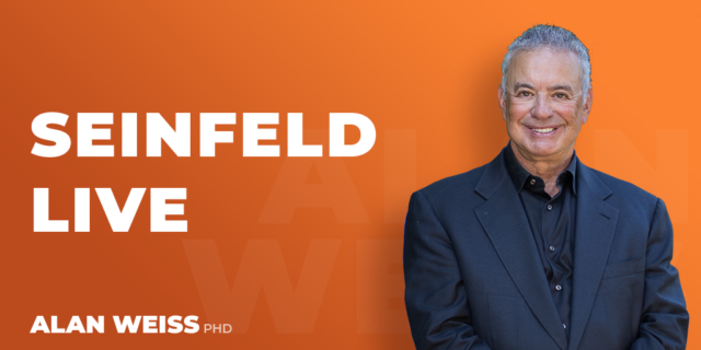 Seinfeld Live - Alan Weiss, PhD