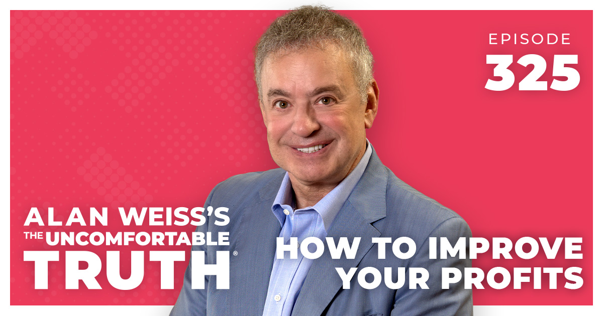 How to Improve Your Profits - Alan Weiss, PhD