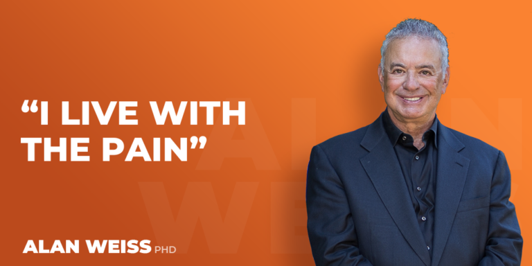"I Live with the Pain" - Alan Weiss, PhD