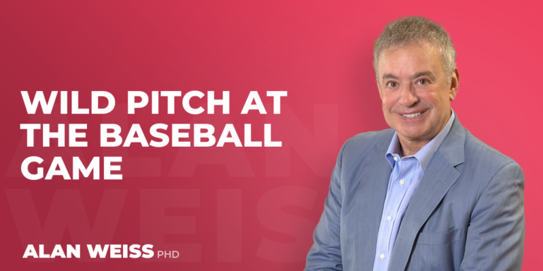 Wild Pitch at the Baseball Game - Alan Weiss, PhD