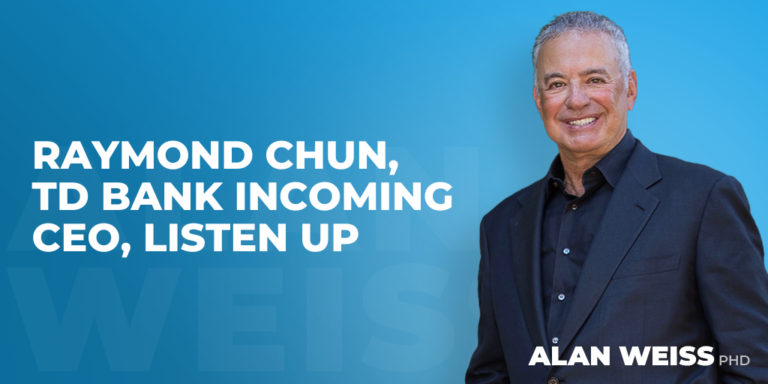 Raymond Chun, TD Bank Incoming CEO, Listen UP - Alan Weiss, PhD