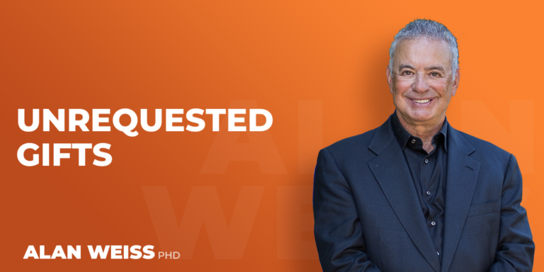 Unrequested Gifts - Alan Weiss, PhD